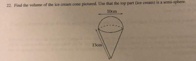 Solved 22. Find the volume of the ice cream cone pictured. | Chegg.com