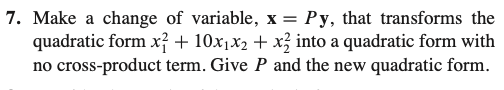 Solved 7. Make a change of variable, x=Py, that transforms | Chegg.com
