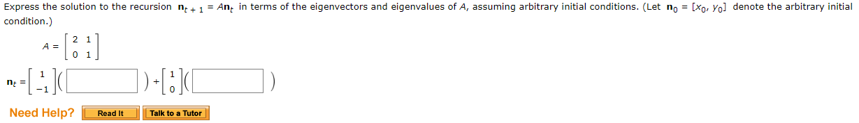 Solved Express the solution to the recursion nt + 1 = Ant in | Chegg.com