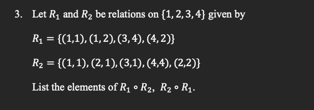 Solved 3. Let R1 and R2 be relations on {1,2,3,4} given by | Chegg.com