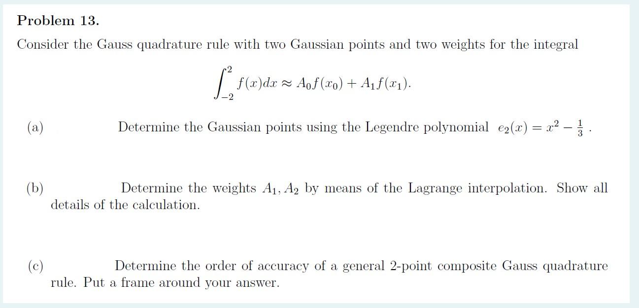 Solved Problem 13. Consider the Gauss quadrature rule with | Chegg.com