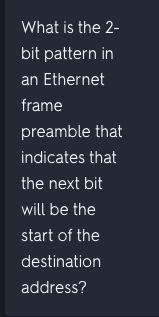 Solved What is the 2- bit pattern in an Ethernet frame | Chegg.com
