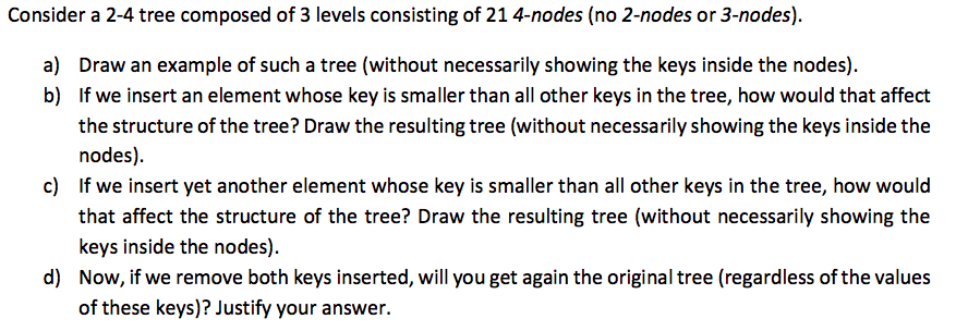 Solved Consider a 2-4 tree composed of 3 levels consisting | Chegg.com
