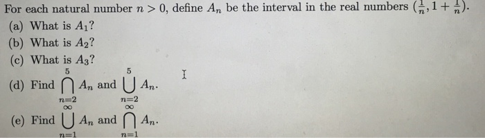 Solved For each natural number n > 0, define A_n be the | Chegg.com