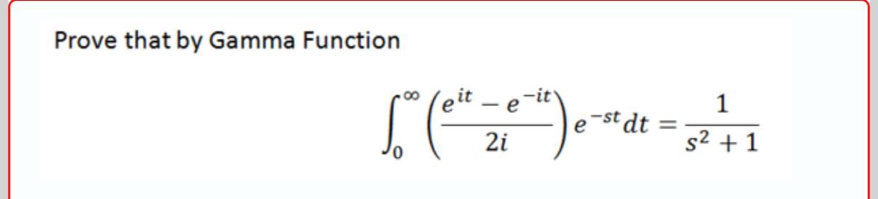 Solved Prove that by Gamma Function 5 (6*7**) e + dt = 5+1 | Chegg.com