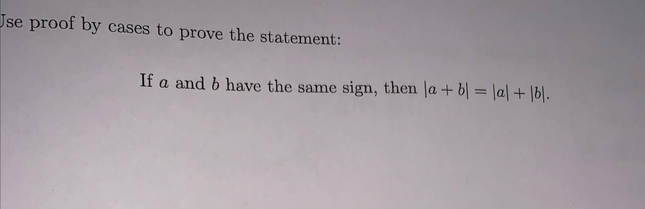Solved how to solve using proof by cases and its | Chegg.com