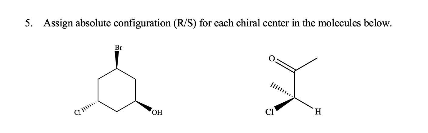 Solved 5. Assign absolute configuration (R/S) for each | Chegg.com