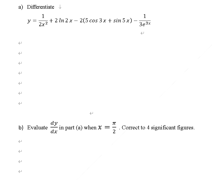 Solved a) Differentiate y=2x21+2ln2x−2(5cos3x+sin5x)−3e3x1 | Chegg.com
