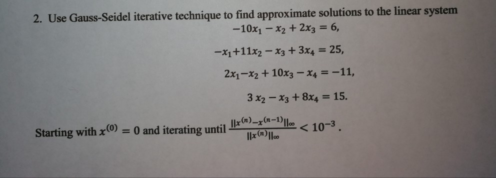 Solved Use Gauss-Seidel iterative technique to find | Chegg.com