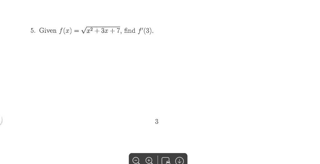 Solved 5. Given f(x)=x2+3x+7, find f′(3). | Chegg.com Solved 5. Given f(x)=x2+3x+7, find f′(3). | Chegg.com