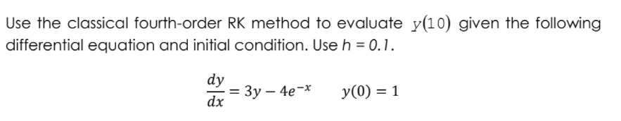 Solved Use the classical fourth-order RK method to evaluate | Chegg.com Solved Use the classical fourth-order RK method to evaluate | Chegg.com