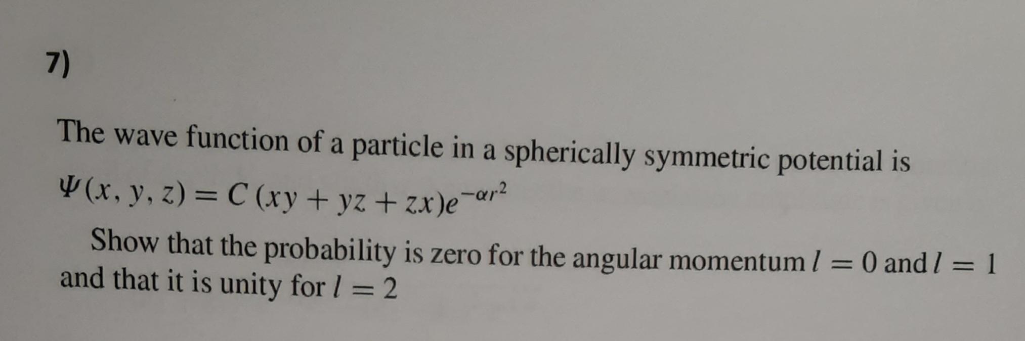 Solved 7) The wave function of a particle in a spherically | Chegg.com