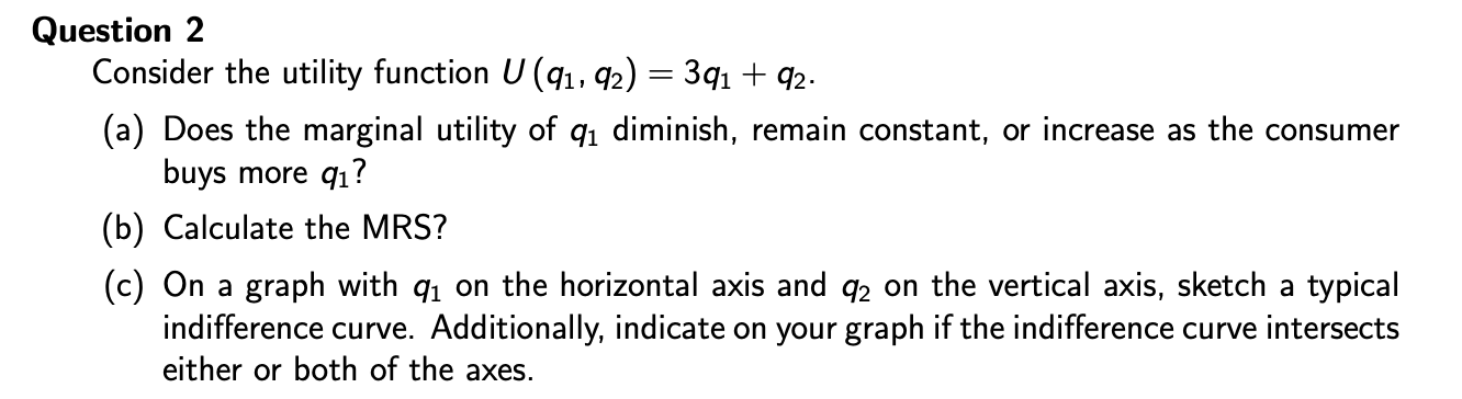 Solved Question 2 Consider the utility function | Chegg.com
