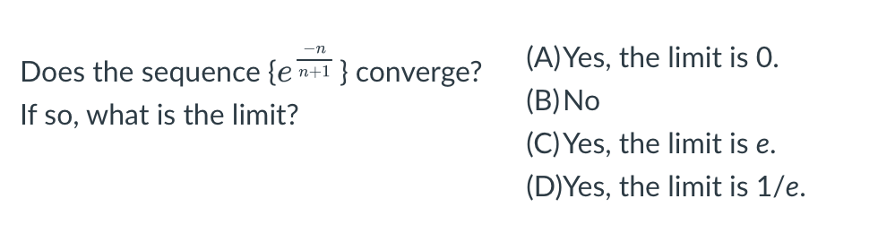 Solved Does the sequence {en+1−n} converge? (A)Yes, the | Chegg.com