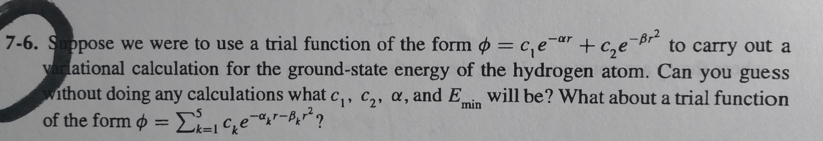 Solved 7-6. Suppose we were to use a trial function of the | Chegg.com