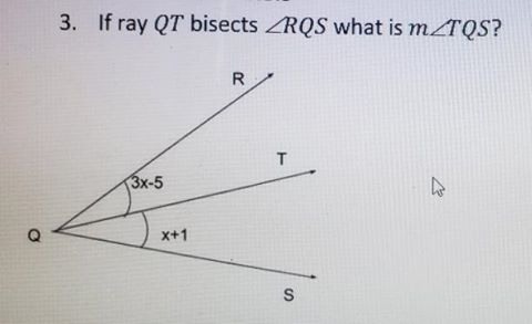 Solved 3. If ray QT bisects ZRQS what is mZTQS? ? R T (3x-5 | Chegg.com
