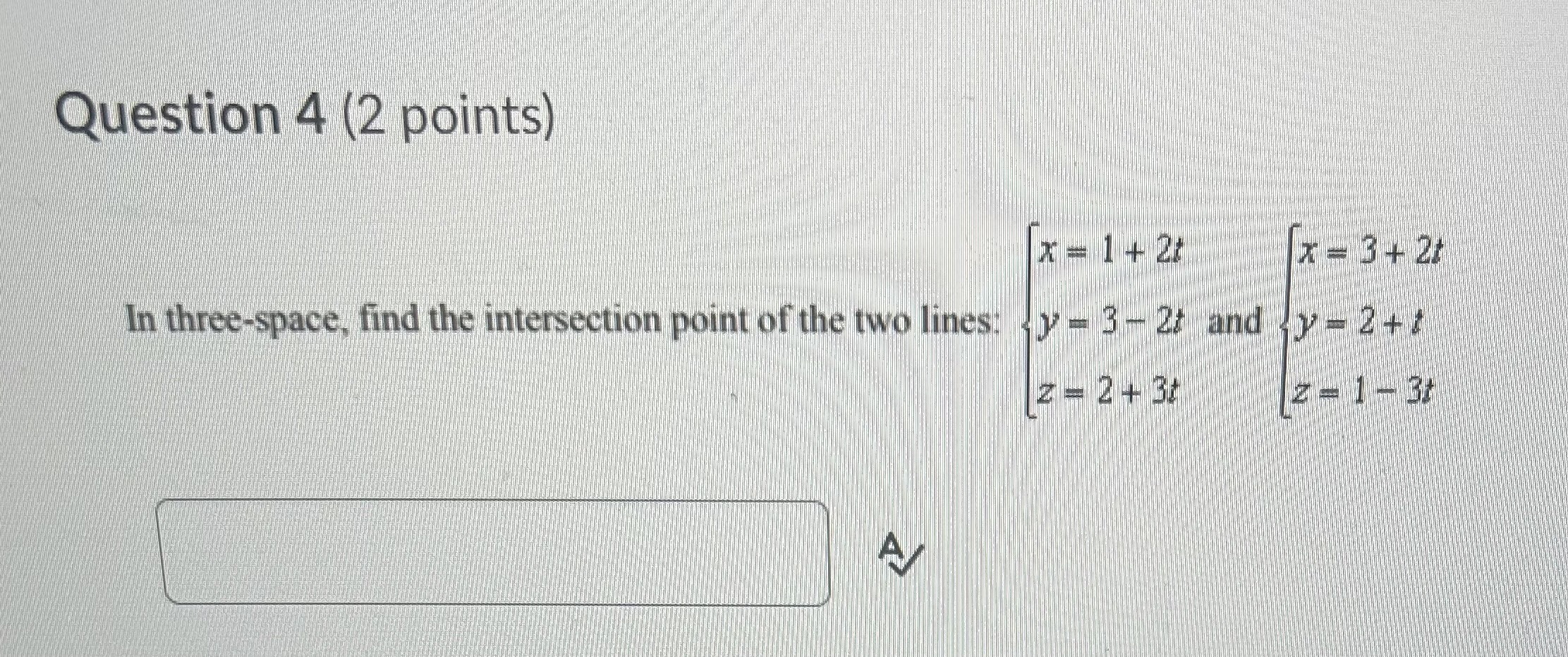 Solved In three-space, find the intersection point of the | Chegg.com