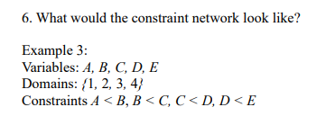 Solved 6. What would the constraint network look like? | Chegg.com