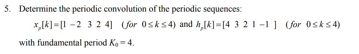 Solved 5. Determine the periodic convolution of the periodic | Chegg.com