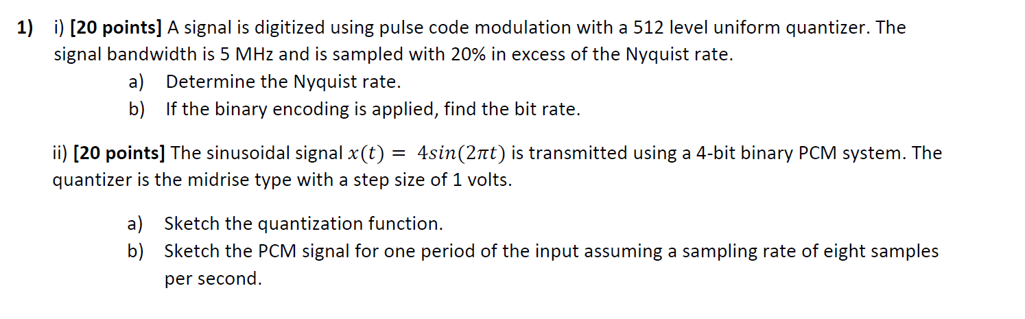 Solved 1) i) [20 points] A signal is digitized using pulse | Chegg.com