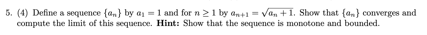 Solved (4) Define a sequence {a_(n)} by a_(1)=1 and for n >= | Chegg.com