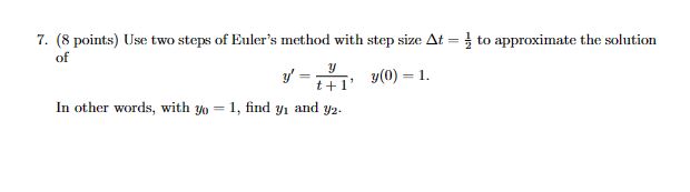 Solved ( 8 ﻿points) ﻿Use two steps of Euler's method with | Chegg.com