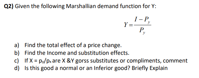 Solved Q2) ﻿Given the following Marshallian demand function | Chegg.com