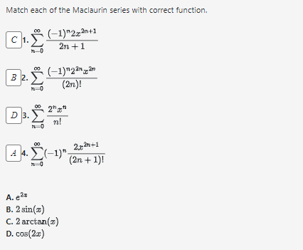 Solved Match each of the Maclaurin series with correct | Chegg.com