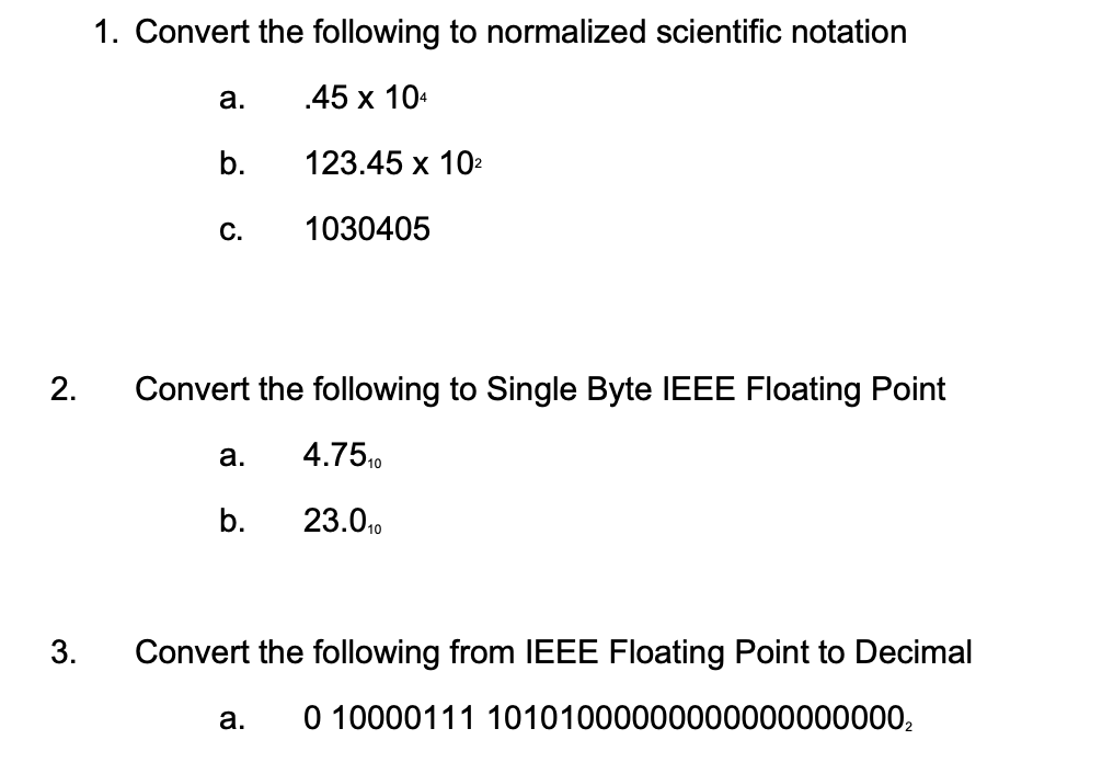Solved 1. Convert the following to normalized scientific | Chegg.com