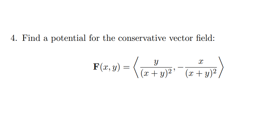 Solved 4. Find a potential for the conservative vector | Chegg.com