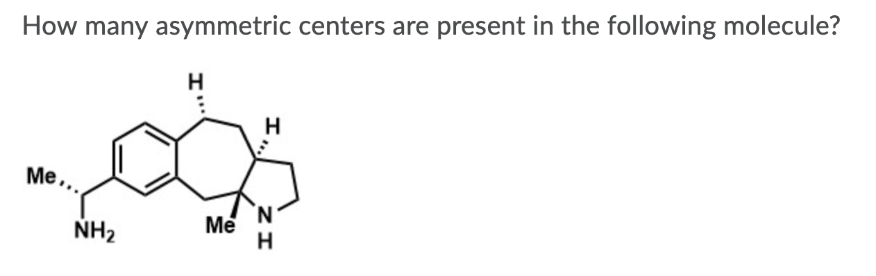 Solved How many asymmetric centers are present in the | Chegg.com