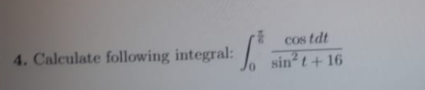 Solved cos 4. Calculate following integral: ſ sims 4416 | Chegg.com