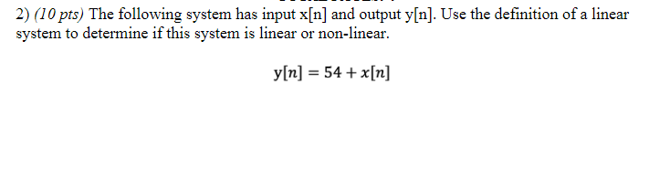 Solved 2) (10 pts) The following system has input x[n] and | Chegg.com