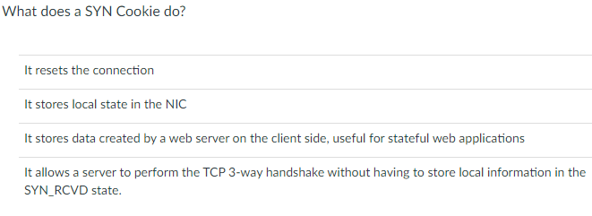 Solved What does a SYN Cookie do? It resets the connection | Chegg.com