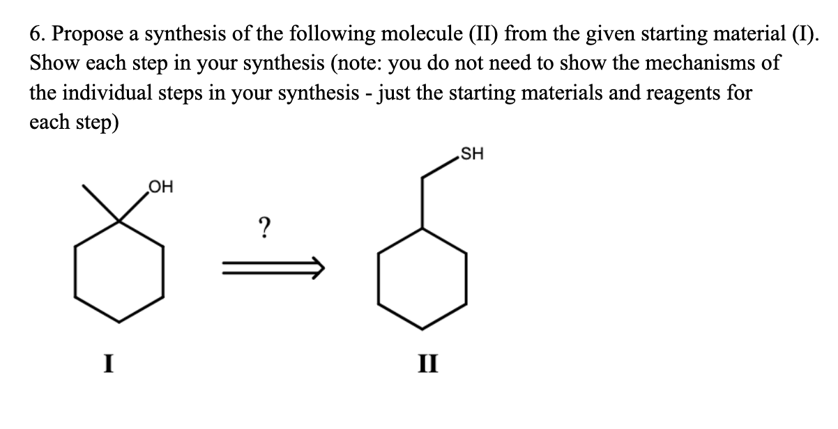Solved 6. Propose a synthesis of the following molecule (II) | Chegg.com