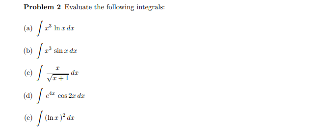 Solved Problem 2 Evaluate the following integrals: (a) | Chegg.com