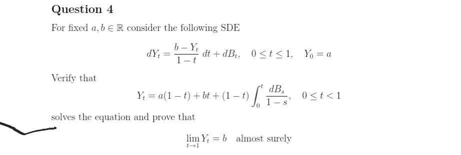 Solved For fixed a,b∈R consider the following SDE | Chegg.com