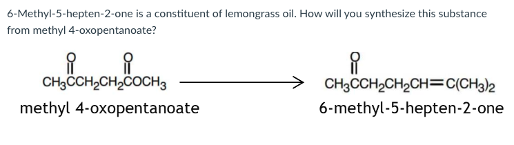 Solved 6-Methyl-5-hepten-2-one is a constituent of | Chegg.com