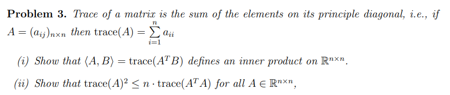 Solved 12 Problem 3. Trace of a matrix is the sum of the | Chegg.com