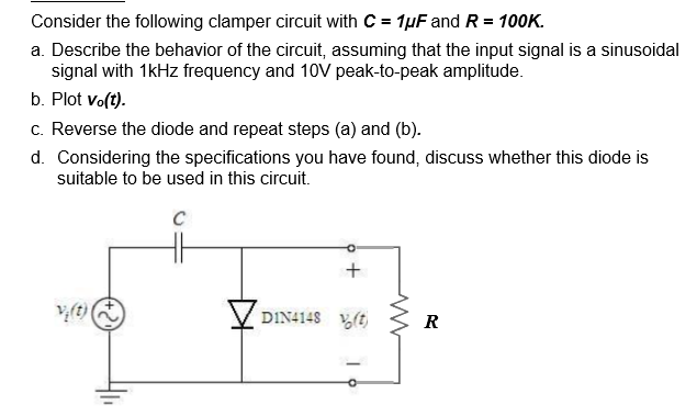 Solved Consider the following clamper circuit with C=1μF and | Chegg.com