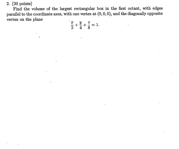 Solved 2. (20 points) Find the volume of the largest | Chegg.com