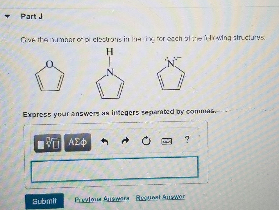 Solved Part J Give the number of pi electrons in the ring | Chegg.com