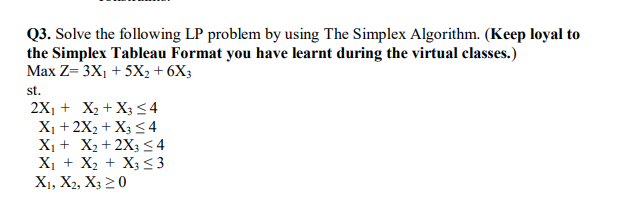 Solved Q3. Solve the following LP problem by using The | Chegg.com