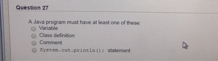 Solved Question 27 A Java program must have at least one of | Chegg.com