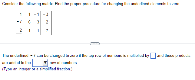 Solved ⎣⎡1−721−61−131−327⎦⎤ The underlined −7 can be changed | Chegg.com