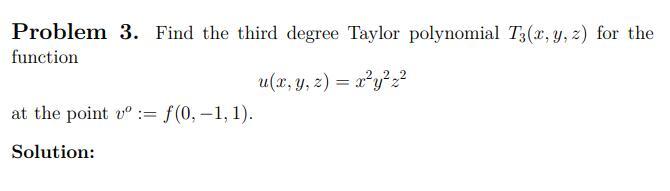 Solved Problem 3. Find the third degree Taylor polynomial | Chegg.com