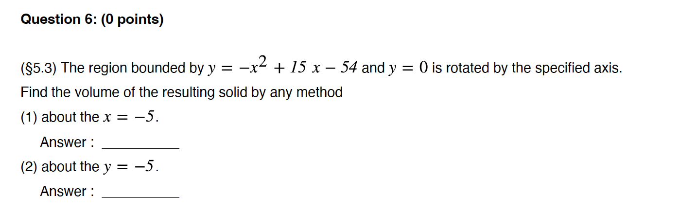 Solved (§5.3) The region bounded by y=−x2+15x−54 and y=0 is | Chegg.com