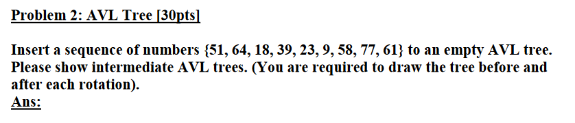 Solved Problem 2: AVL Tree (30pts] Insert a sequence of | Chegg.com