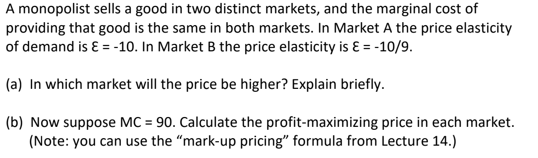 Solved A monopolist sells a good in two distinct markets, | Chegg.com