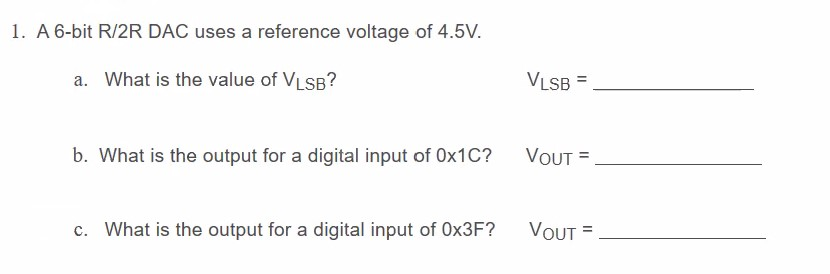 Solved 1. A 6-bit R/2R DAC uses a reference voltage of 4.5V. | Chegg.com